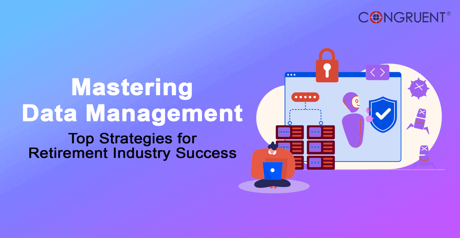 Top Strategies for Data Management in the Retirement Industry Success ...