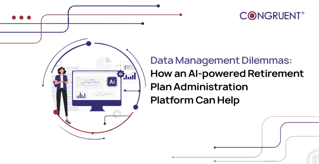 Data Management Dilemmas: How an AI-powered Retirement Plan ...