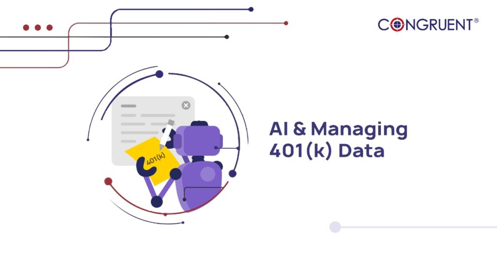 AI & Managing 401(k) Data - Congruent Solutions