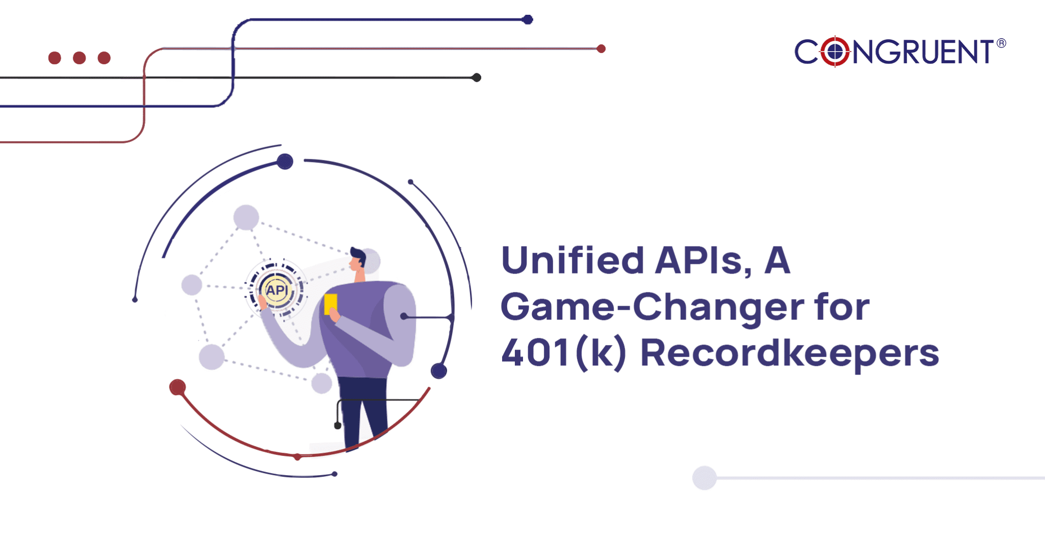 Unified APIs: A Game-Changer for 401(k) Recordkeepers - Congruent Solutions